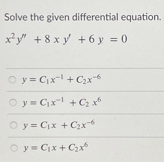 Solved Solve the given differential equation. x2y + 8 x y + | Chegg.com