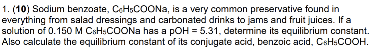 Solved 1. (10) Sodium benzoate, C6H5COONa, is a very common | Chegg.com