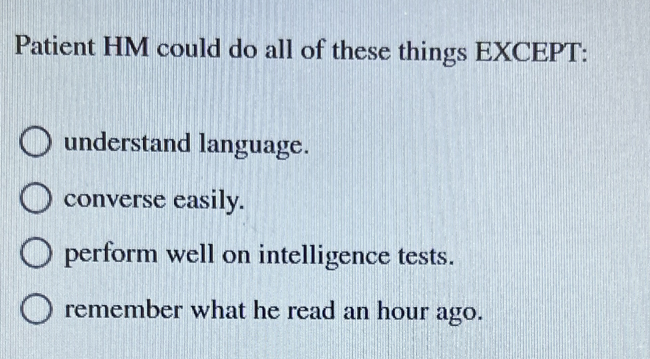 Solved Patient HM could do all of these things | Chegg.com