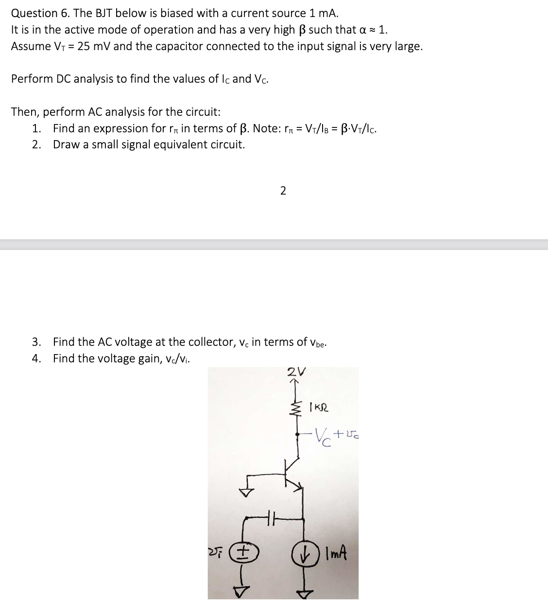 Solved by an EXPERT Question 6. ﻿The BJT ﻿below is ﻿biased with a current | Chegg.com