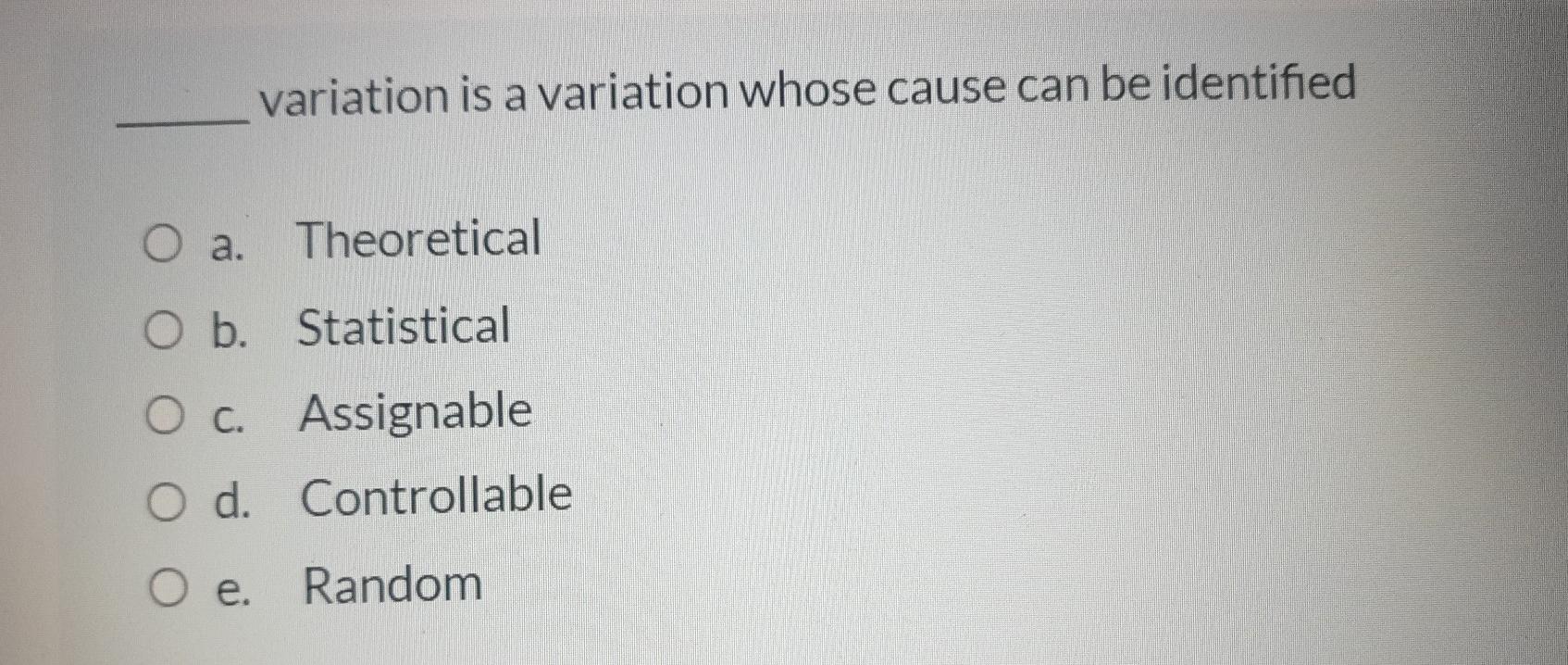 Solved variation is a variation whose cause can be | Chegg.com