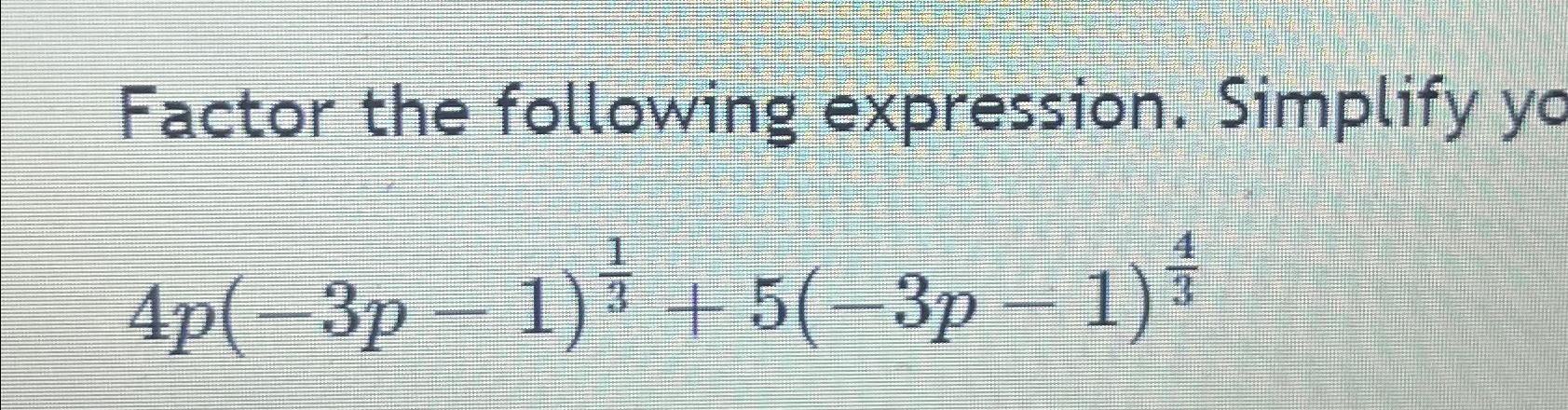 Solved Factor the following expression. Simplify | Chegg.com
