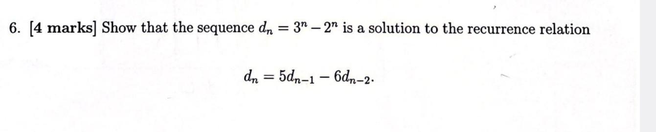 Solved [4 marks] Show that the sequence dn=3n−2n is a | Chegg.com