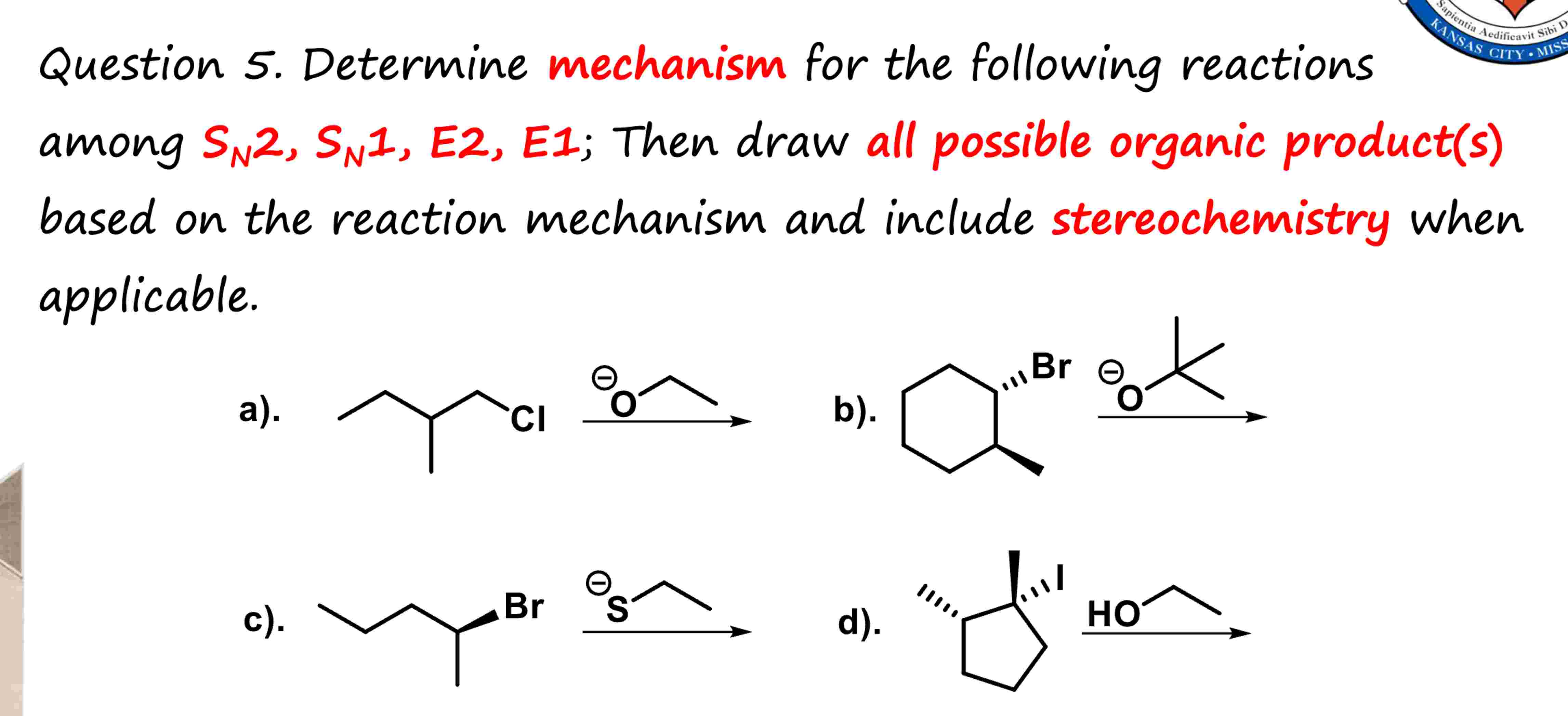 Solved Question 5. ﻿Determine mechanism for the following | Chegg.com