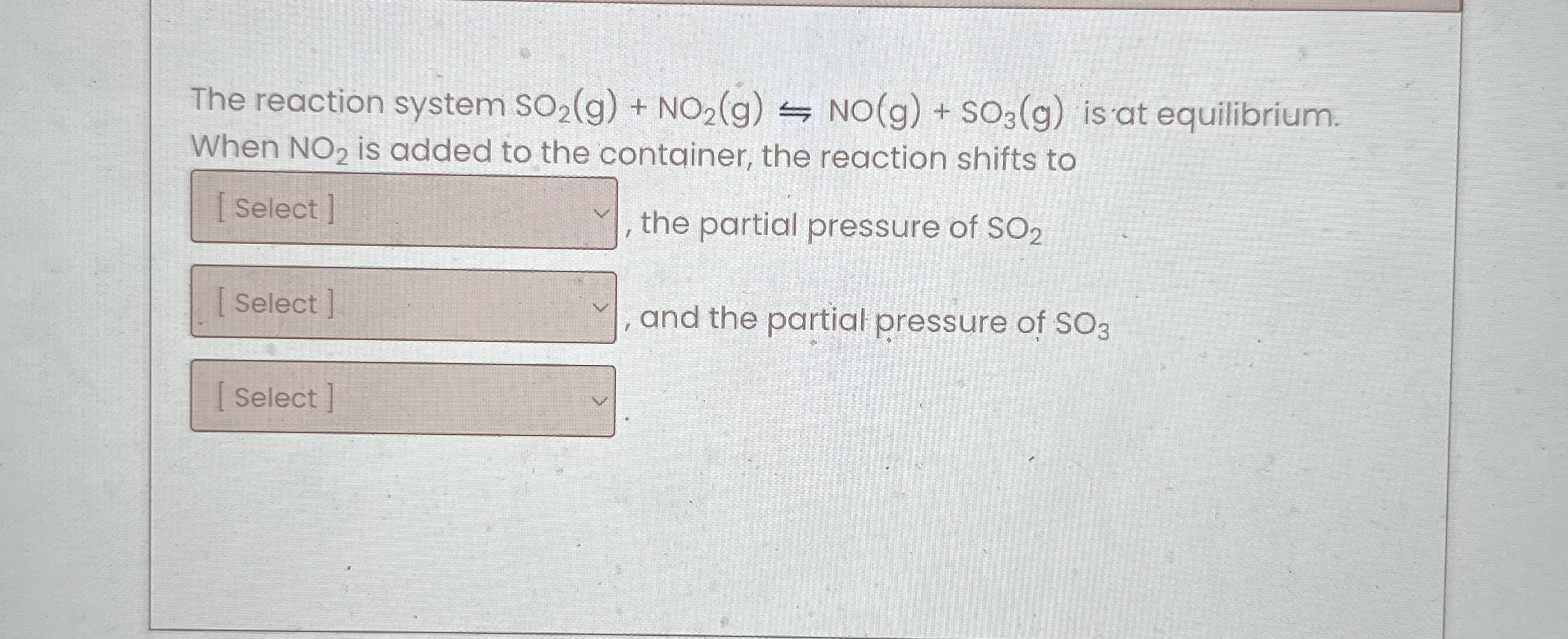 Solved The reaction system SO2(g) NO2(g)⇋NO(g) SO3(g) ﻿is at | Chegg.com