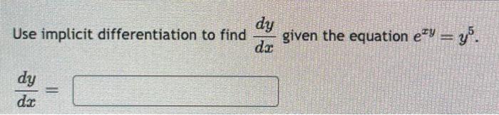 Solved Use implicit differentiation to find dxdy given the | Chegg.com