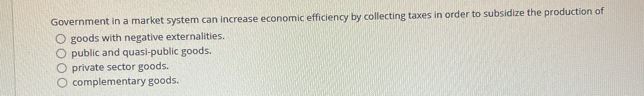 Solved Government in a market system can increase economic | Chegg.com