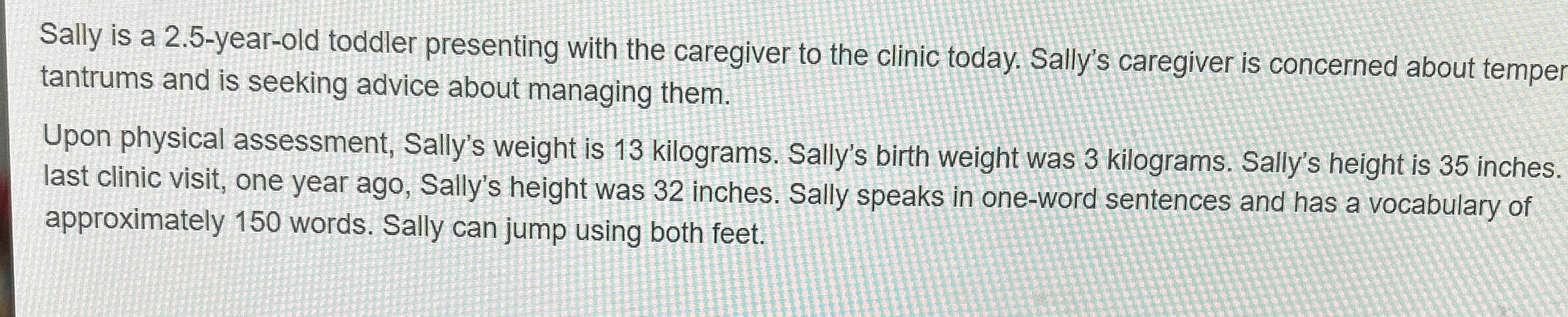 Solved Sally is a 2.5 -year-old toddler presenting with the | Chegg.com