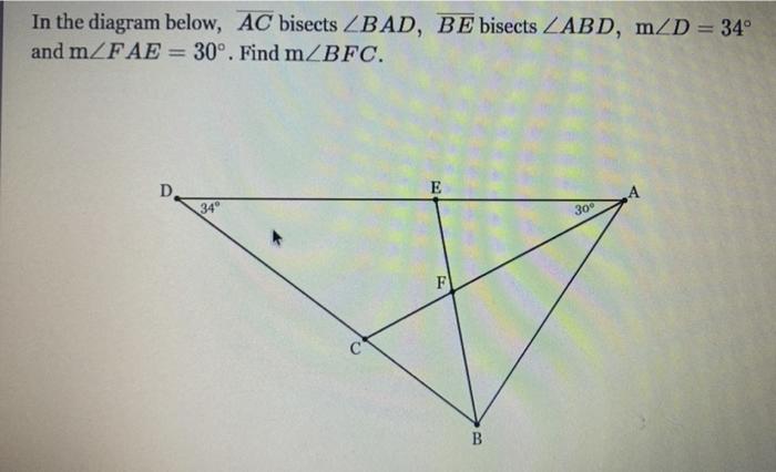 Solved In the diagram below, AC bisects ZBAD, BE bisects | Chegg.com