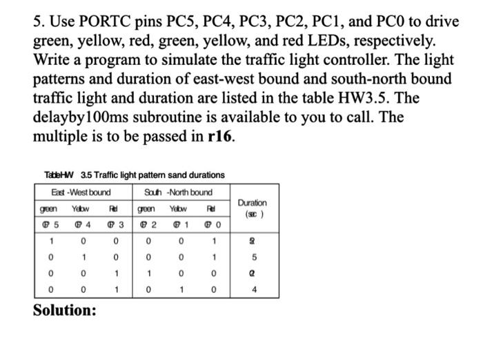 Solved 5. Use PORTC pins PC5, PC4, PC3, PC2, PC1, and PC0 to | Chegg.com