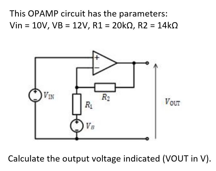 Solved This OPAMP circuit has the parameters: ﻿Vin | Chegg.com