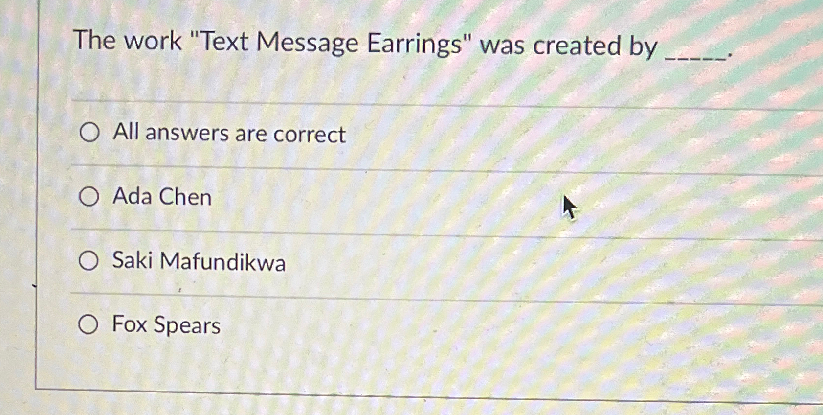 Solved The work "Text Message Earrings" was created byAll | Chegg.com