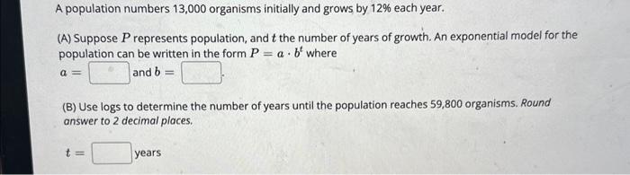 Solved A population numbers 13,000 organisms initially and | Chegg.com