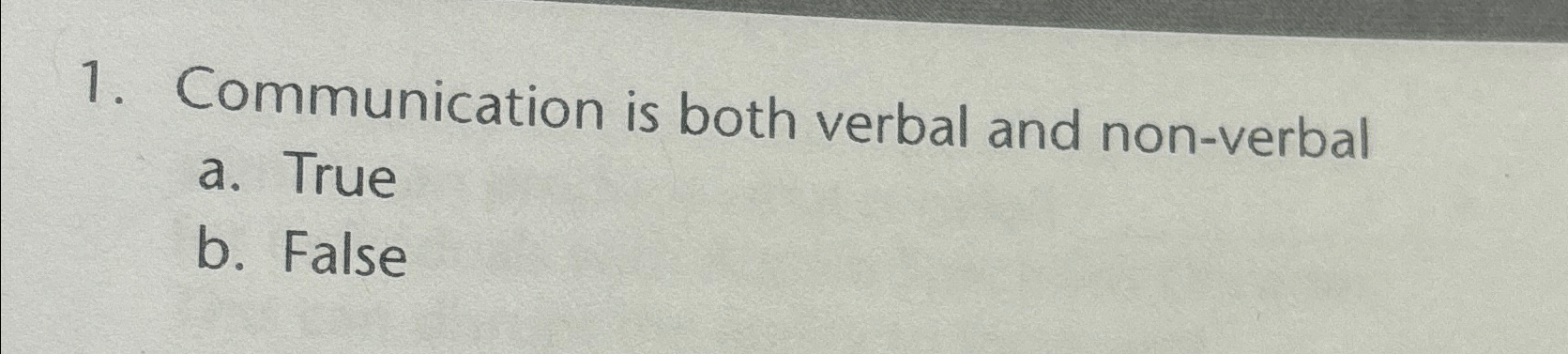 Solved Communication is both verbal and non-verbala. ﻿Trueb. | Chegg.com