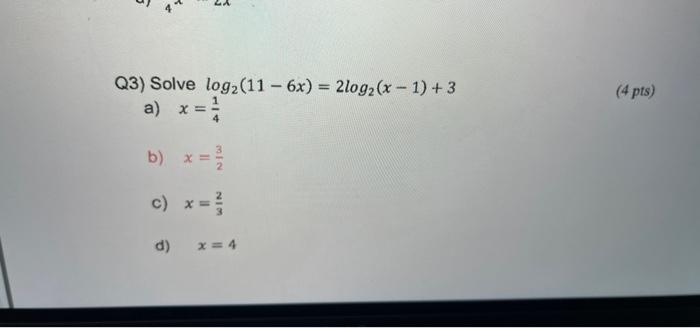 Solved LA - = Q3) Solve log (11 - 6x) = 2log2 (x - 1) + 3 a) | Chegg.com