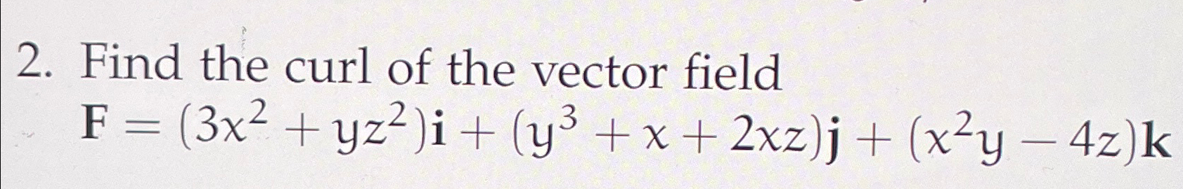 Solved Find the curl of the vector | Chegg.com