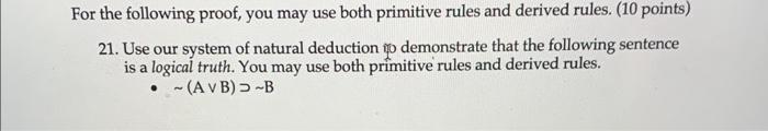 Solved For the following proof, you may use both primitive | Chegg.com