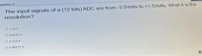 Solved The input signals of a ( 12 bits) ADC are from -3.5 | Chegg.com