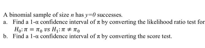 Solved A binomial sample of size n has y=0 successes. a. | Chegg.com