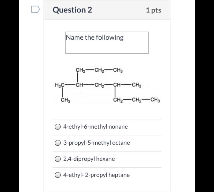 Solved Question 2 1 pts Name the following CH2 CH2 CH3 H2c | Chegg.com