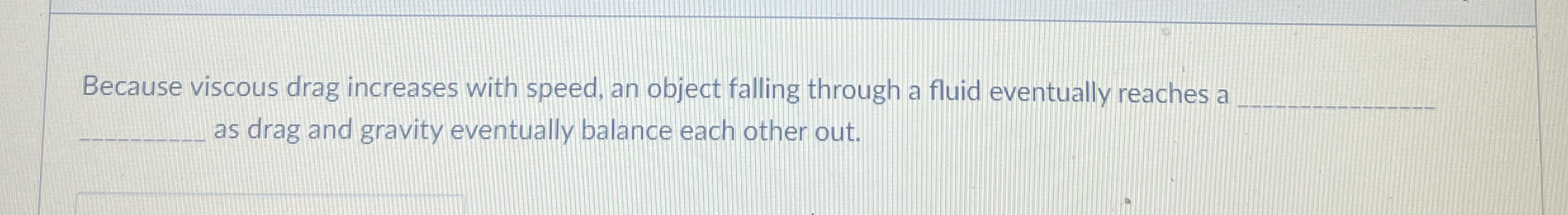 Solved Because viscous drag increases with speed, an object | Chegg.com