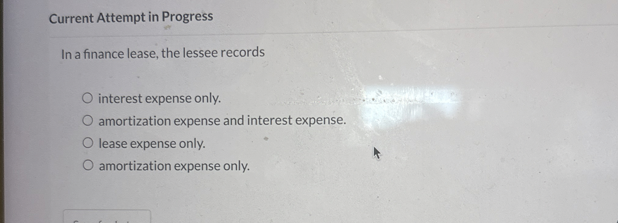 Solved Current Attempt in ProgressIn a finance lease, the | Chegg.com
