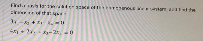 Find a basis for the solution space of the homogenous | Chegg.com