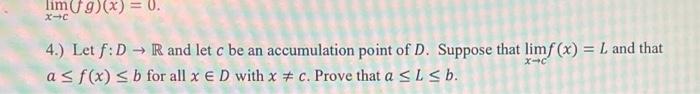 Solved 4.) Let f:D→R and let c be an accumulation point of | Chegg.com