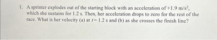 Solved 1. A sprinter explodes out of the starting block with | Chegg.com