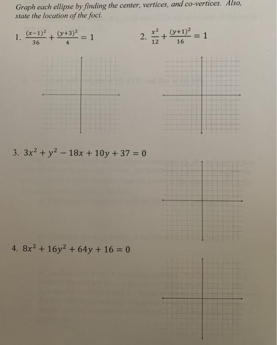Solved Graph each ellipse by finding the center, vertices, | Chegg.com