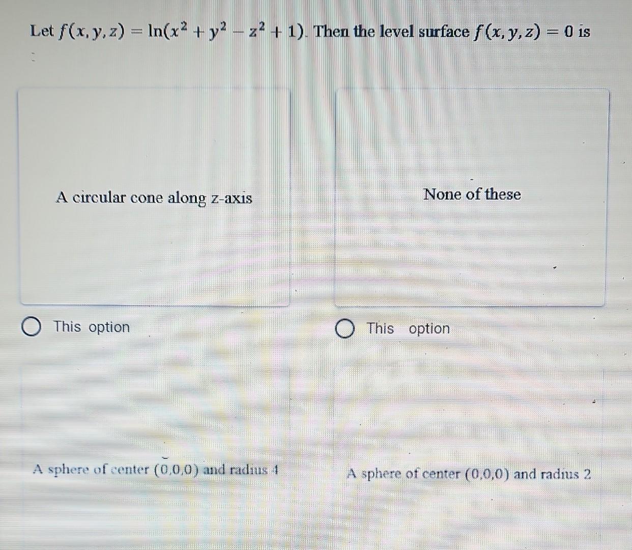Solved Let f(x,y,z)=ln(x2+y2−z2+1). Then the level surface | Chegg.com