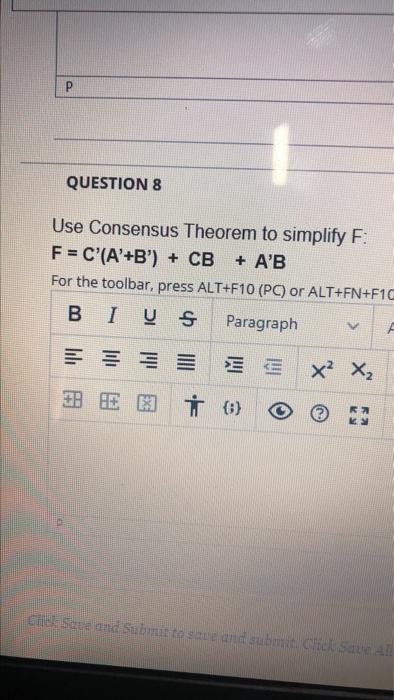 Solved P QUESTION 8 Use Consensus Theorem to simplify F. F = | Chegg.com