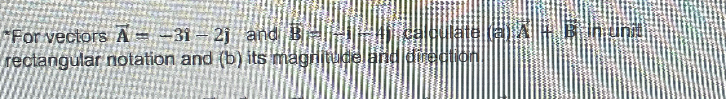 Solved *For vectors vec(A)=-3hat(i)-2hat(j) ﻿and | Chegg.com
