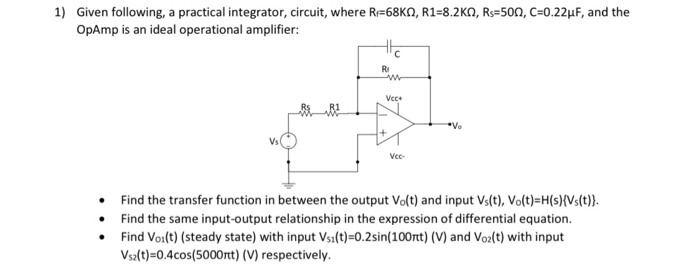 Solved 1) Given following, a practical integrator, circuit, | Chegg.com