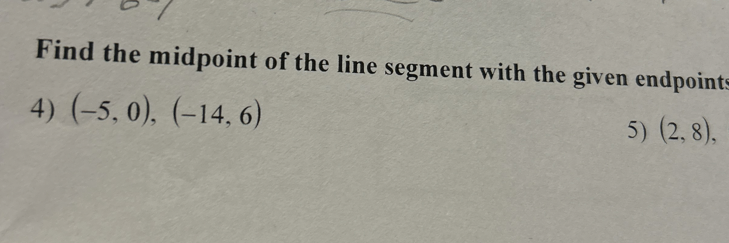 Solved Find the midpoint of the line segment with the given | Chegg.com