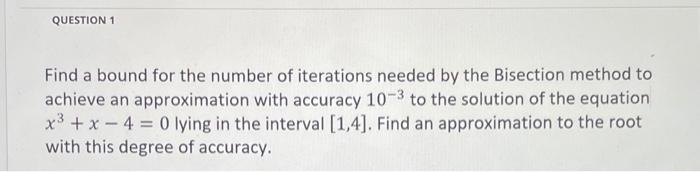 Solved QUESTION 1 Find a bound for the number of iterations | Chegg.com