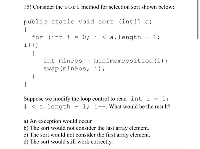 Solved 15) Consider the sort method for selection sort shown | Chegg.com