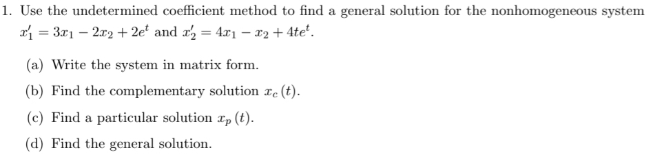 Solved Use the undetermined coefficient method to find a | Chegg.com