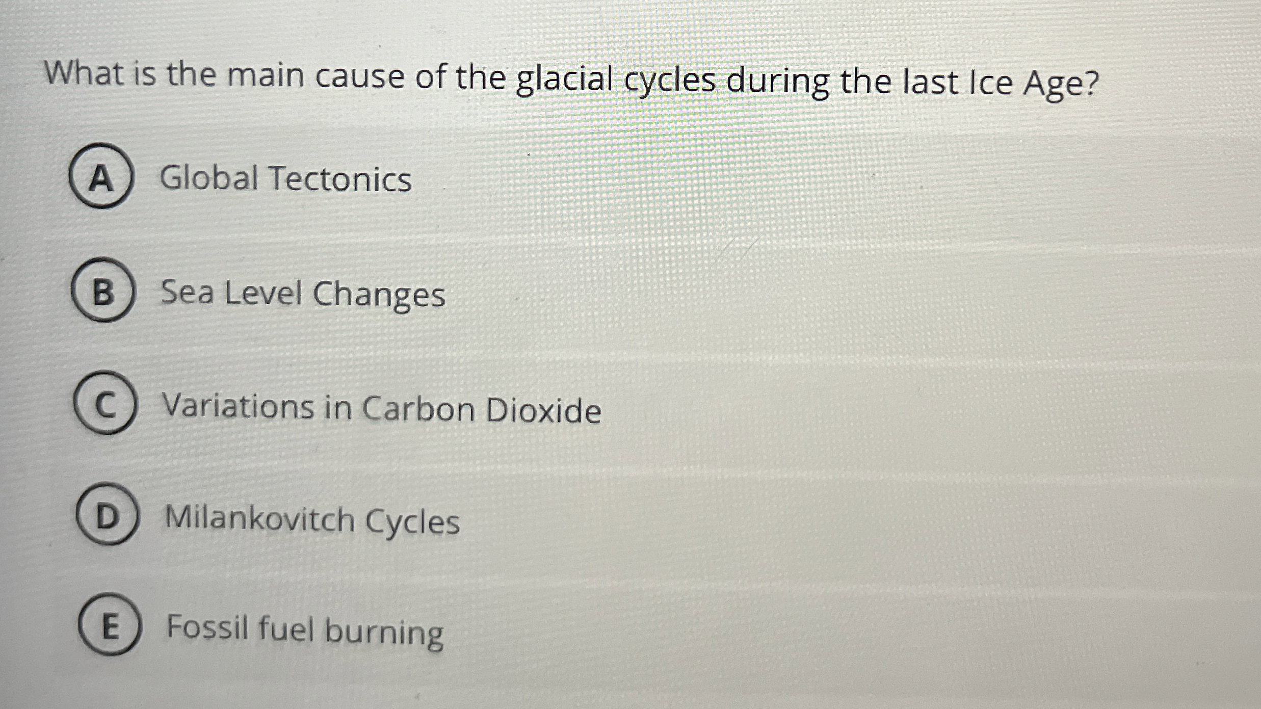 Solved What is the main cause of the glacial cycles during | Chegg.com