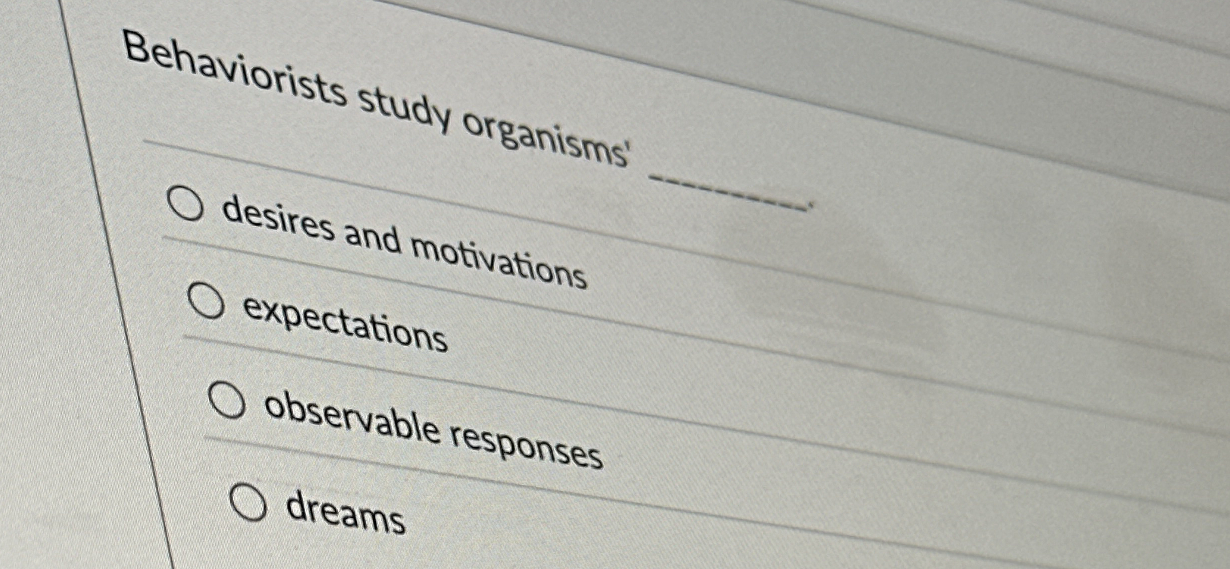 Solved Behaviorists study organisms'desires and | Chegg.com