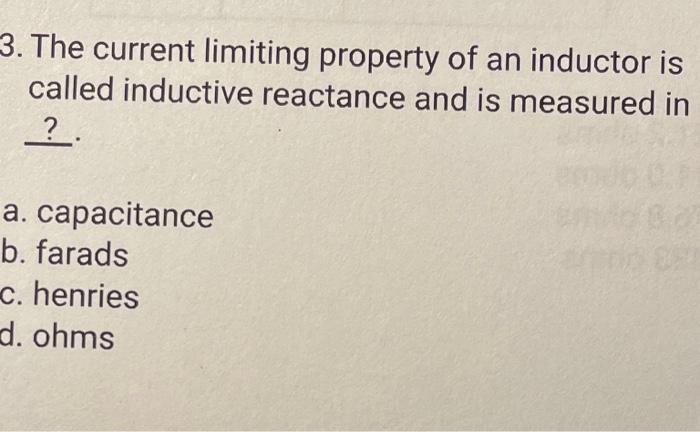Solved 3. The current limiting property of an inductor is | Chegg.com