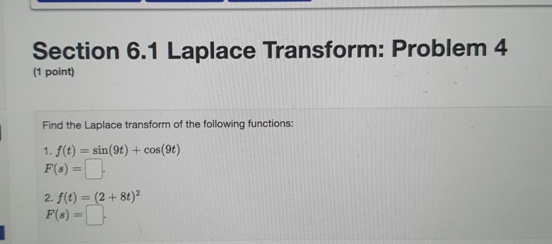 Solved Section 6.1 Laplace Transform: Problem 4 (1 point) | Chegg.com