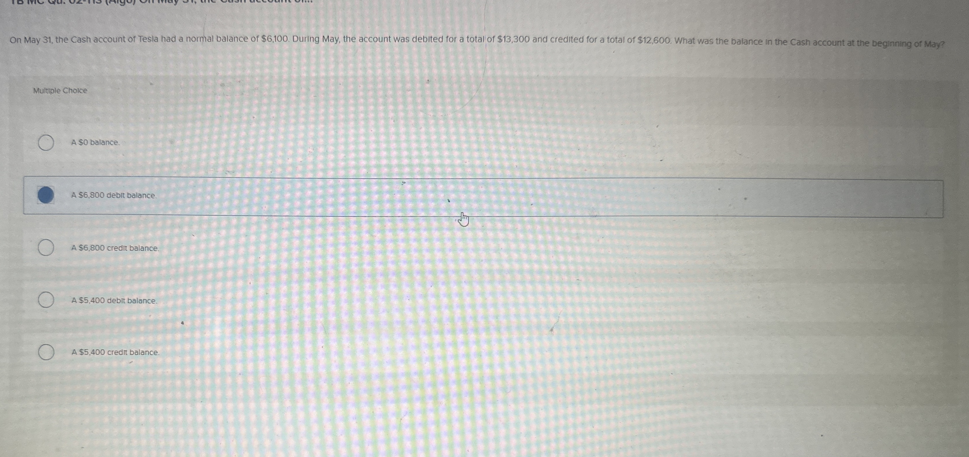 Solved Multiple ChoiceA $0 ﻿balance.A $6,800 ﻿debit | Chegg.com