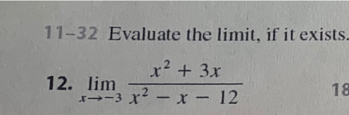 Solved 11-32 Evaluate the limit, if it exists 12. | Chegg.com
