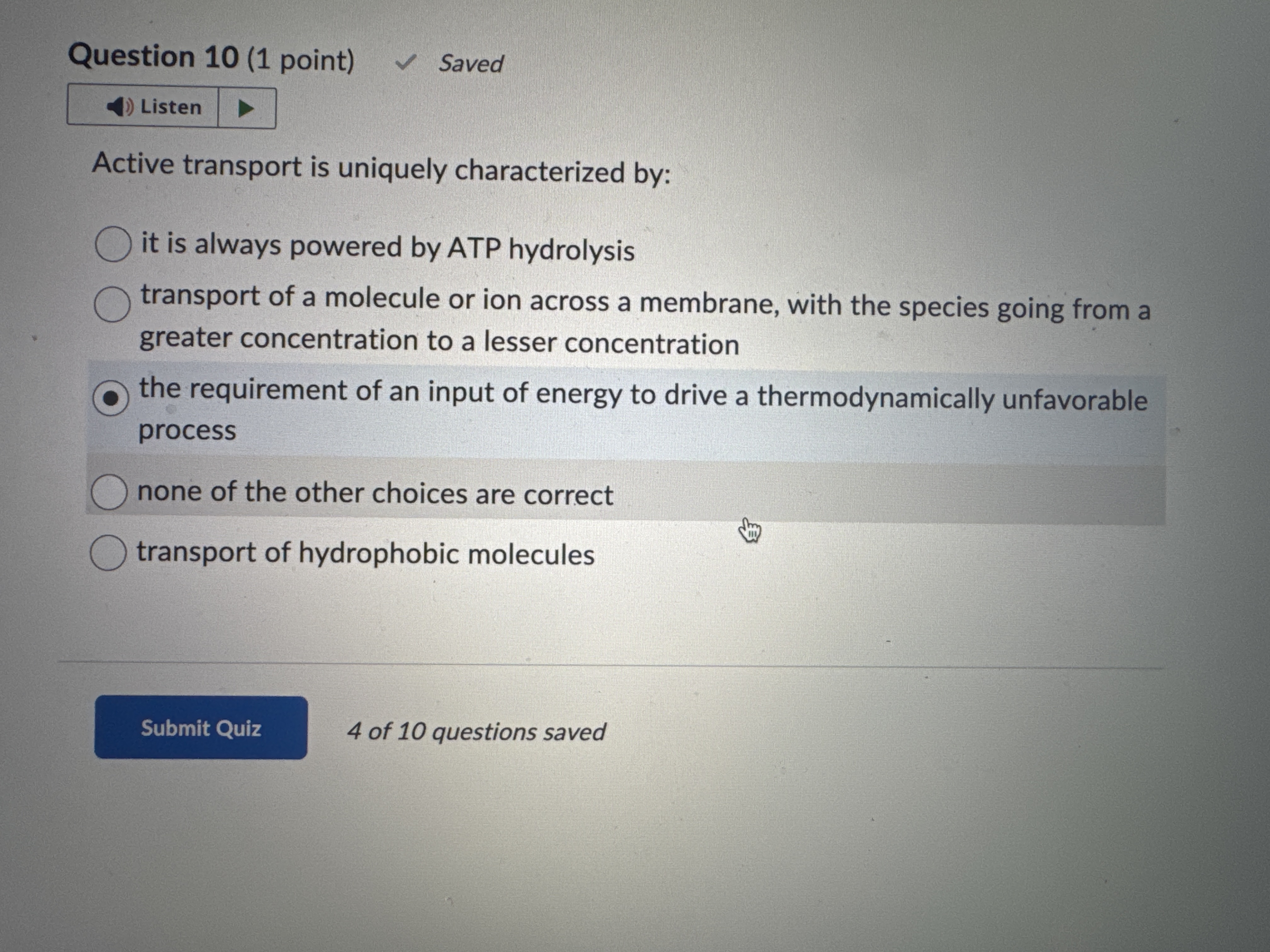 Solved Question 10 (1 ﻿point)Active transport is uniquely | Chegg.com