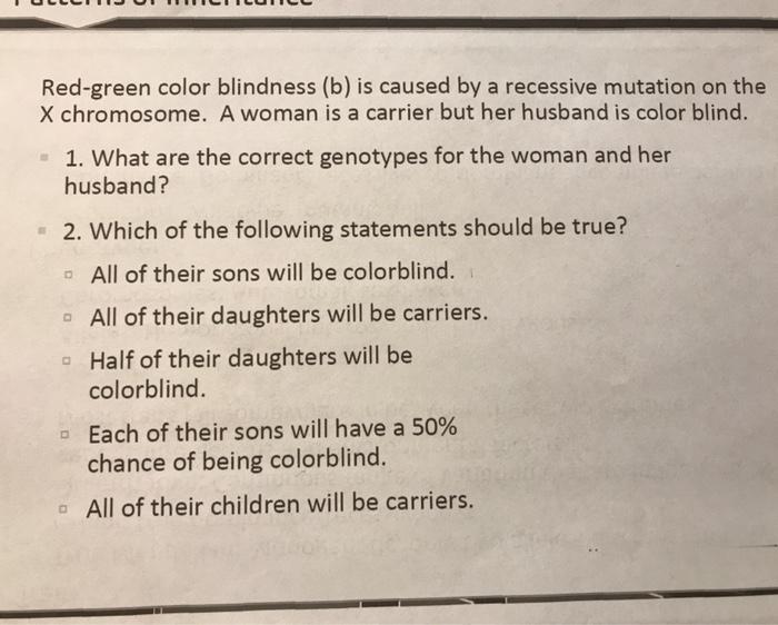 Solved Red-green color blindness (b) is caused by a | Chegg.com