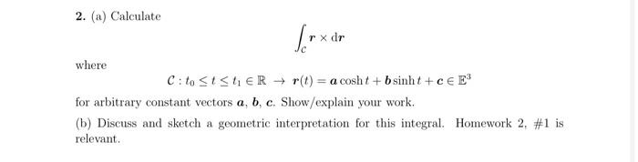 Solved 2. (a) Calculate ∫Cr×dr where | Chegg.com