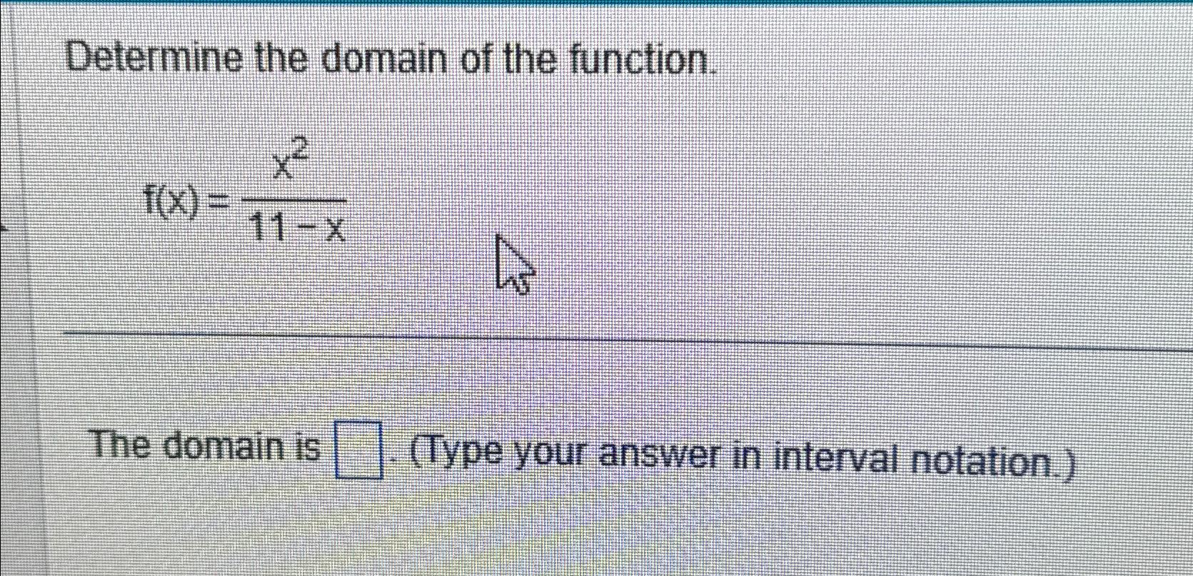Solved Determine The Domain Of The Function F X X211 Xthe