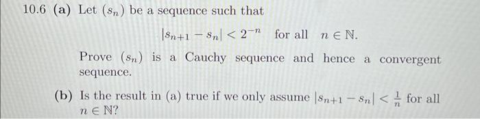 Solved 6 (a) Let (sn) be a sequence such that ∣sn+1−sn∣