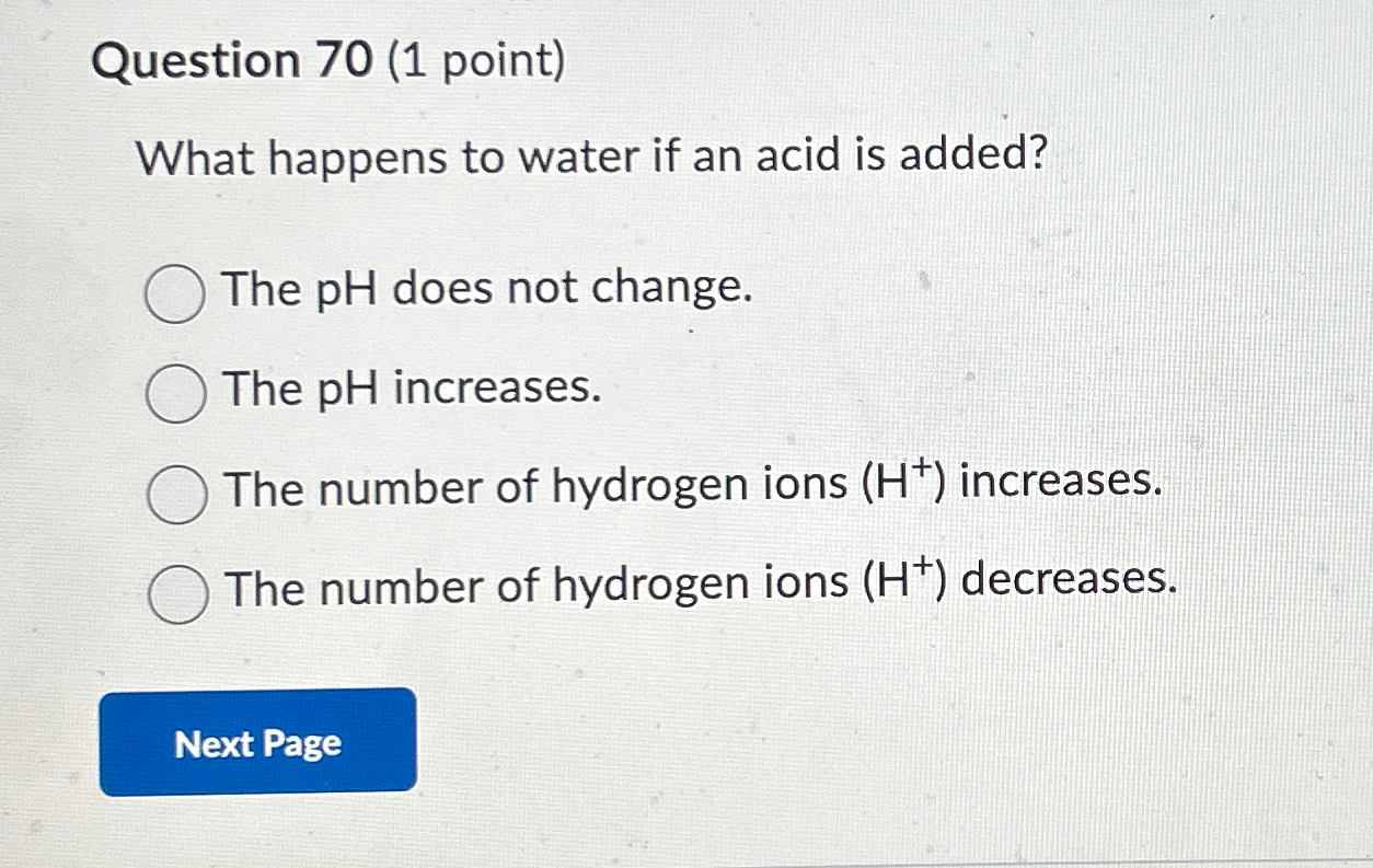 Solved Question 70 (1 ﻿point)What happens to water if an | Chegg.com